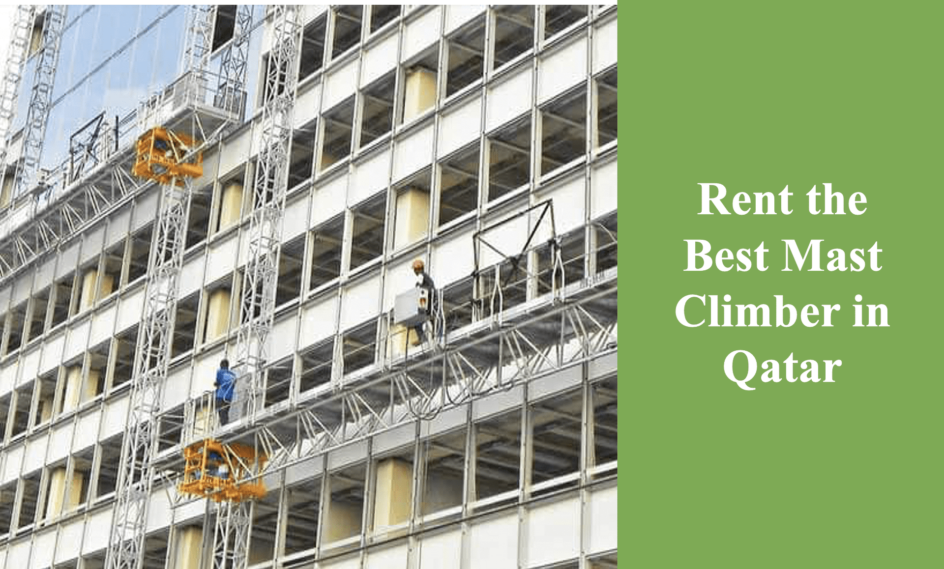 Best Mast Climbers to Rent in Qatar. Exceptional service provided.